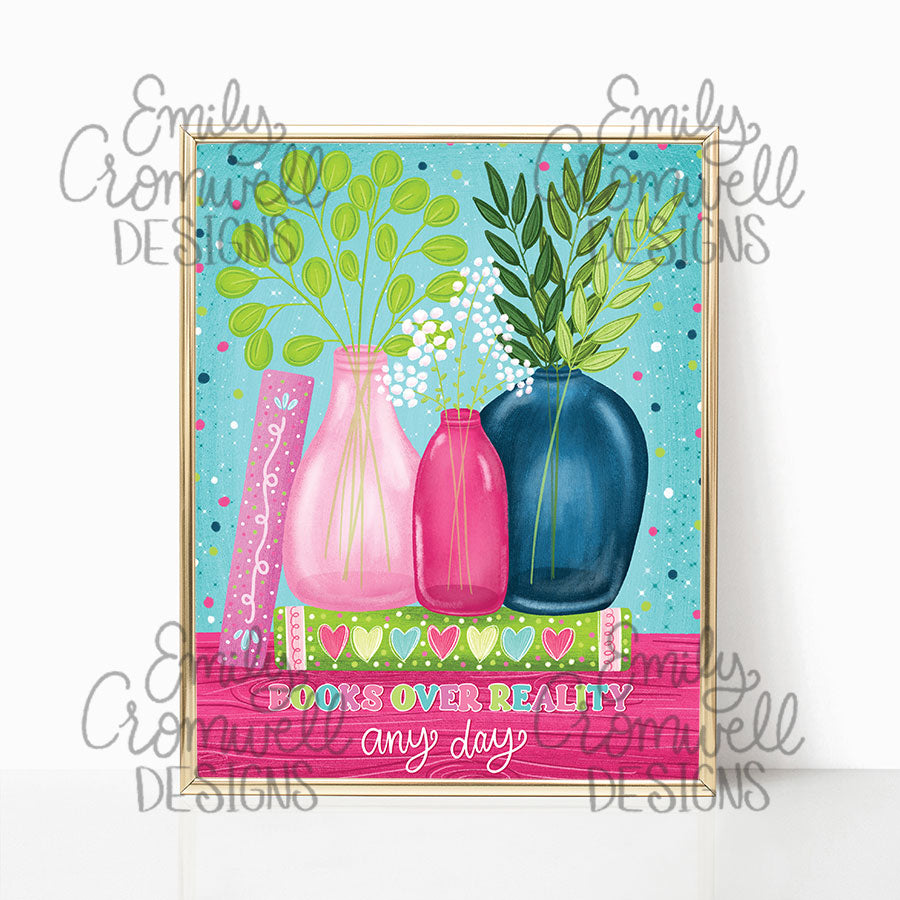 Books Over Reality Any Day Art Print – Emily Cromwell Designs